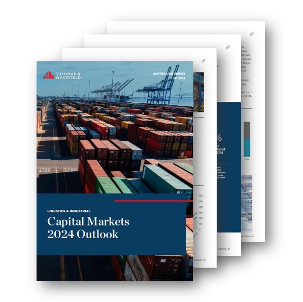 Logistics & Industrial Australian Capital Markets 2024 Outlook ... Logistics & Industrial Australian Capital Markets 2024 Outlook ...